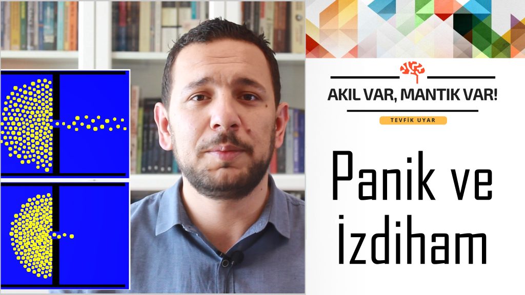 AKIL VAR MANTIK VAR #5: PANİK VE İZDİHAM - Açık Bilim
